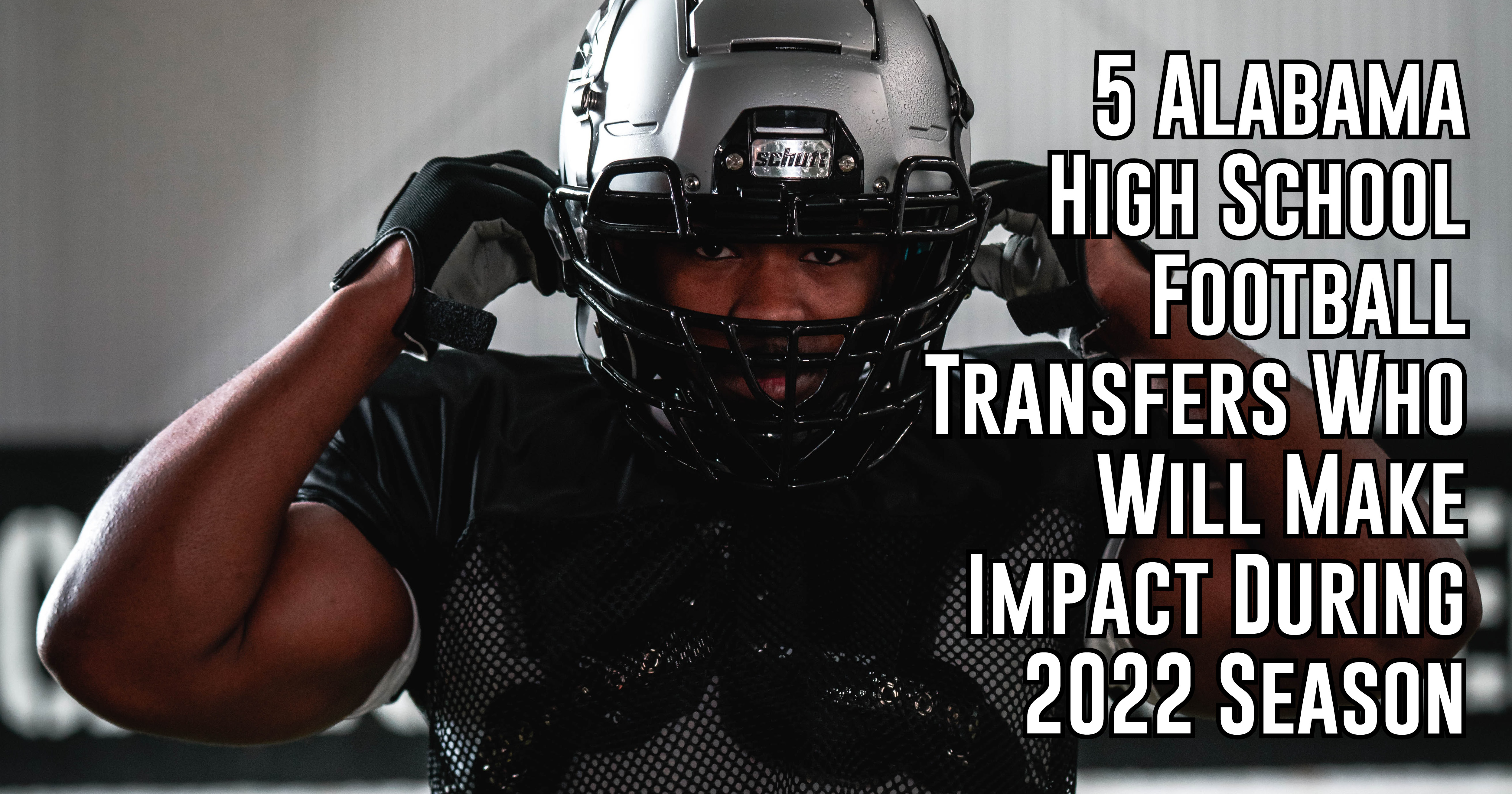 5 Alabama High School Football Transfers Set to Make Headlines in 2022 ...