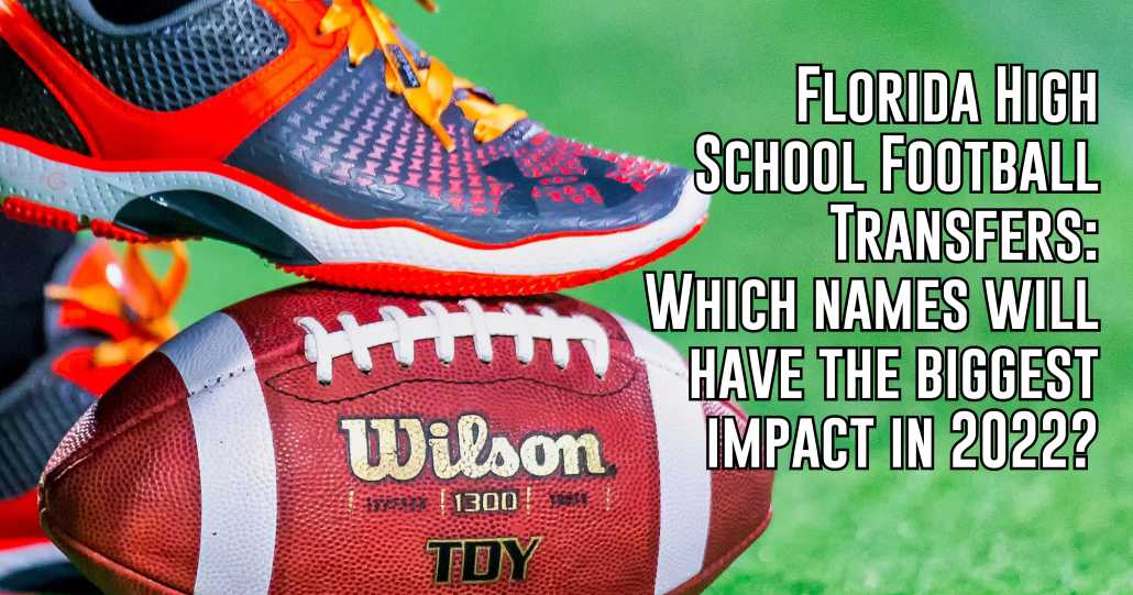 9 Notable Florida High School Football Transfers - ITG Next
