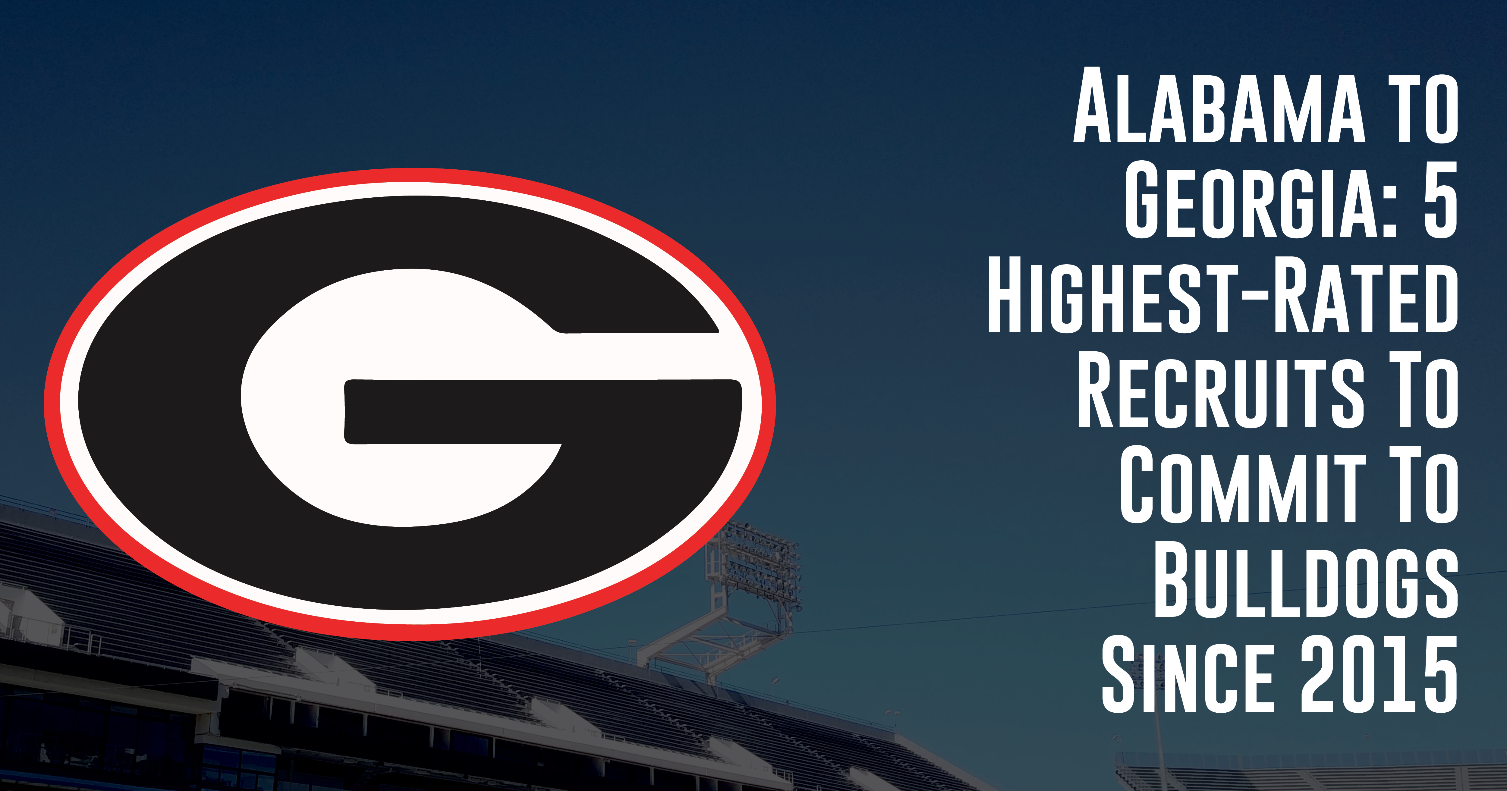 From Alabama to Georgia: 5 Elite Bulldog Recruits Who Crossed State ...