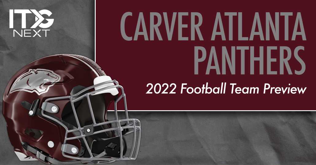 Carver Atlanta Football 2022 Team Preview - ITG Next