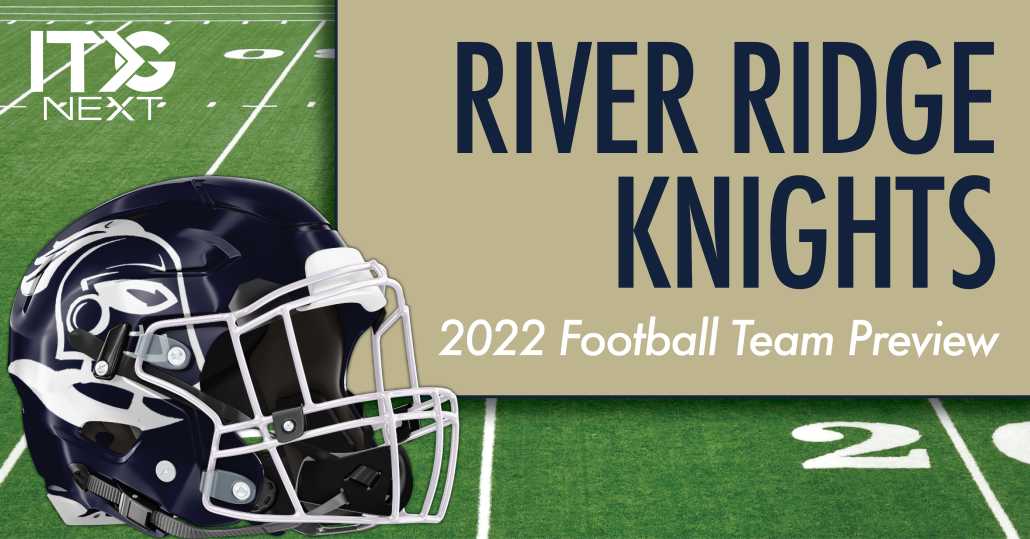 River Ridge Football 2022 Team Preview - ITG Next