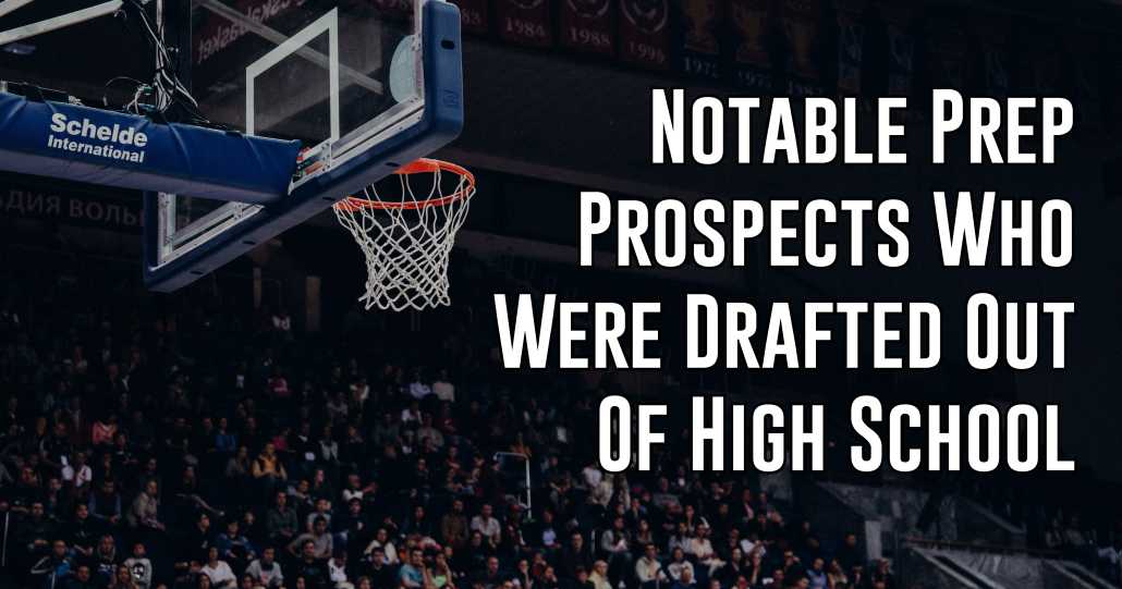 From Prep to Pro: 4 NBA Greats Who Were Drafted Out of High School ...
