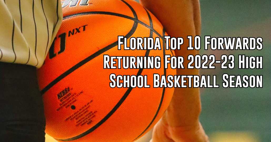 The Top 10 Forwards in Florida High School Basketball - ITG Next