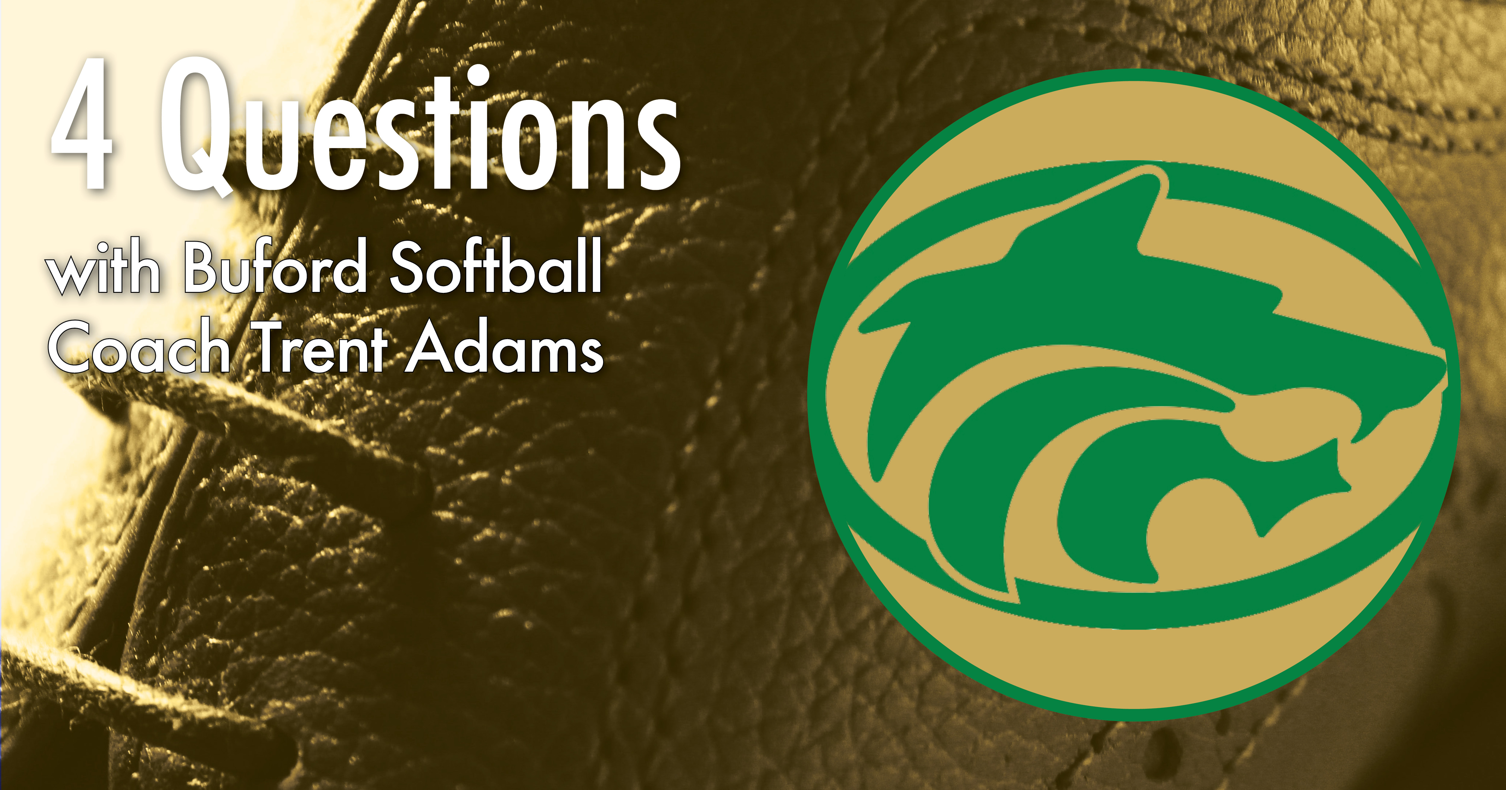 4 Questions with Buford Softball Coach Trent Adams - ITG Next