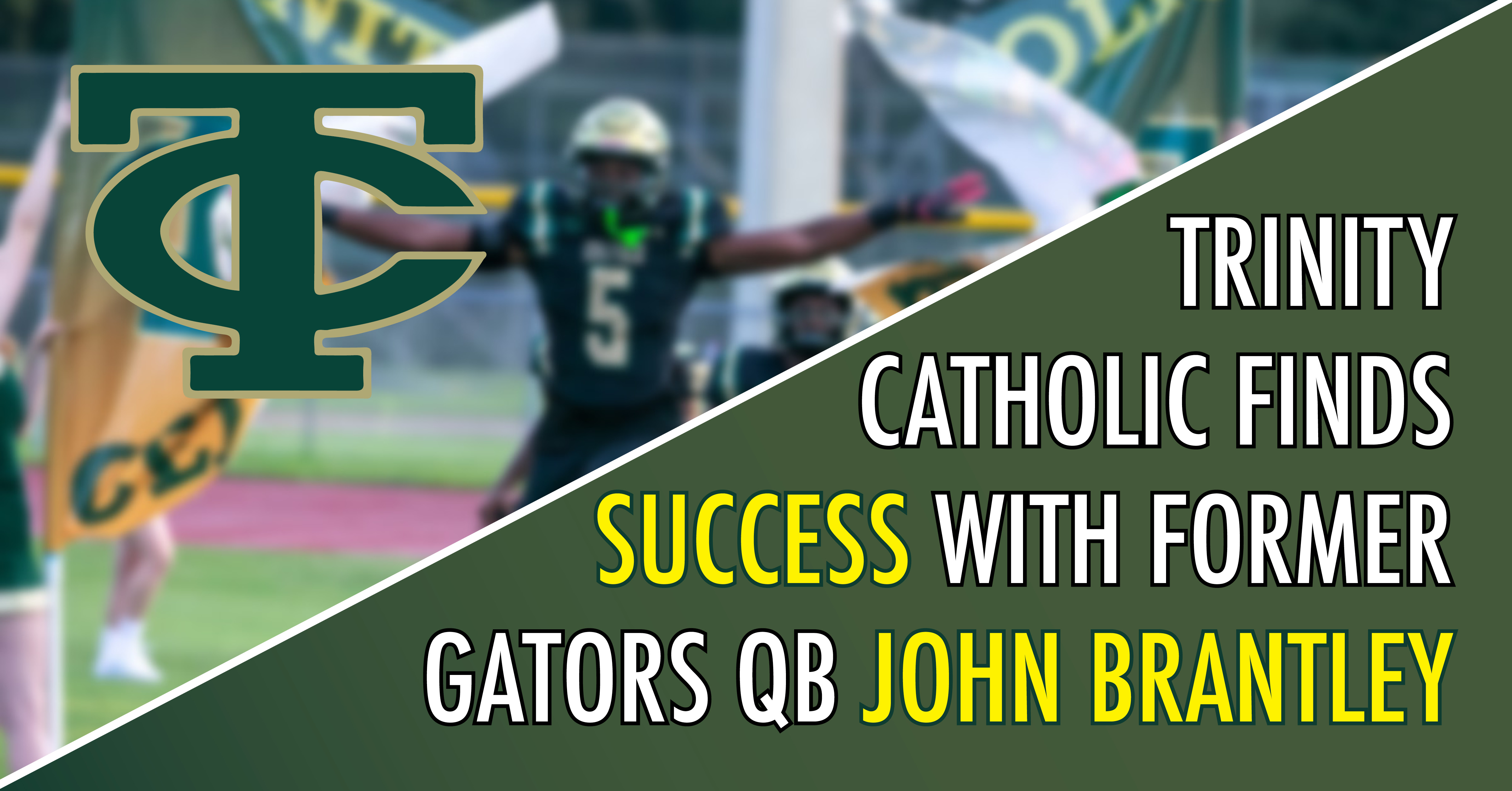 Trinity Catholic Celtics Find Success with Former Gators QB John ...