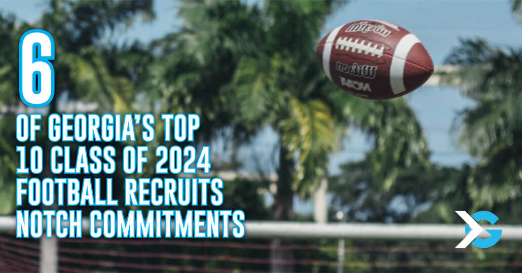 2024 Recruiting: 6 of the Top 10 Recruits From Georgia Make Commitments - ITG Next