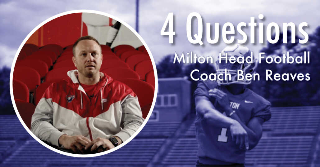 4 Questions with Milton Football Coach Ben Reaves - ITG Next