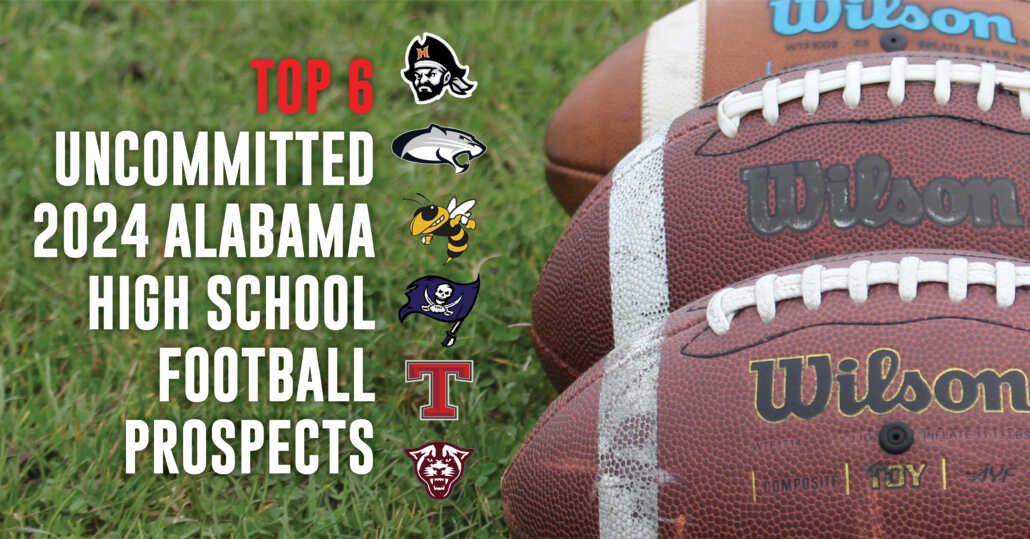 Top 6 Uncommitted 2024 Alabama High School Prospects - ITG Next