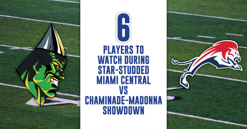 6 Players to Watch in Star-Studded Chaminade-Madonna at Miami Central ...