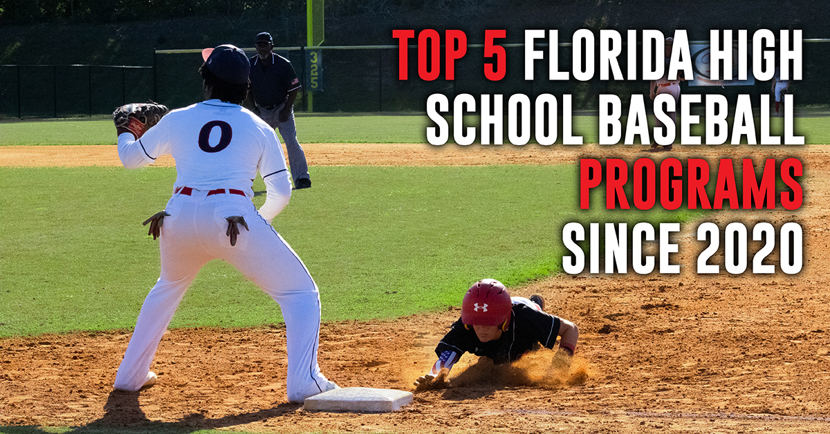 Ranking the Top 5 Florida High School Baseball Programs Since 2020 ...