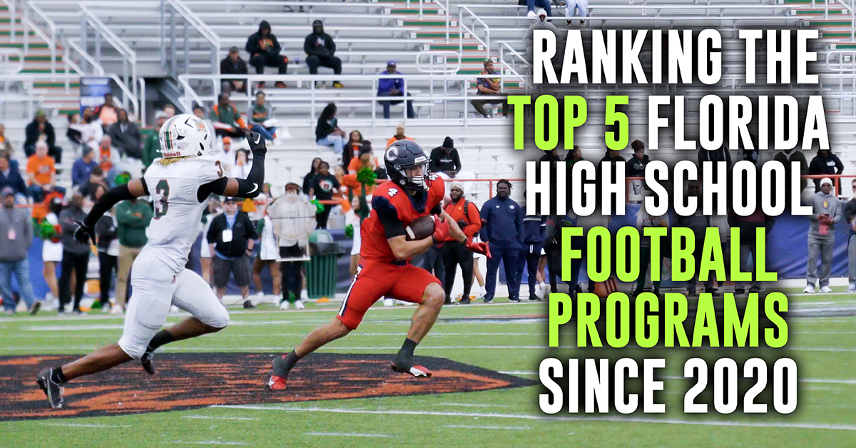 Ranking the Top 5 Florida High School Football Programs Since 2020 ...