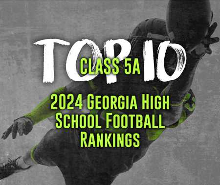 2024 Georgia High School Football Rankings: Class 5A - ITG Next