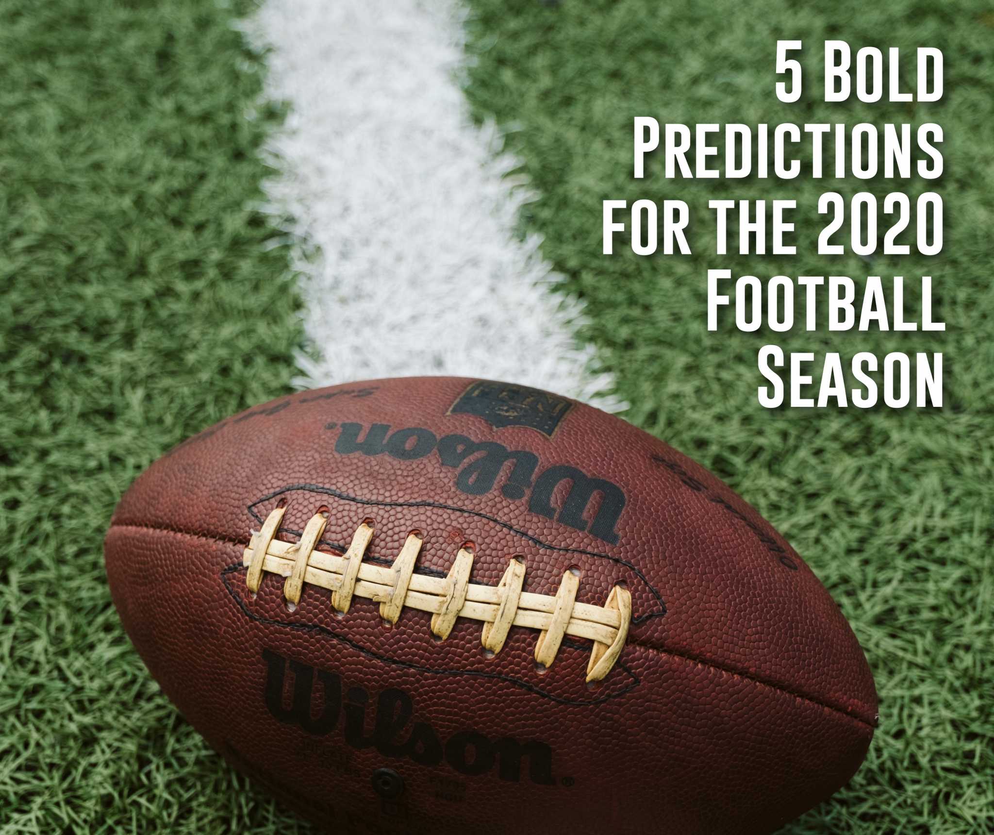 5 Bold Predictions for the 2020 Football Season - ITG Next