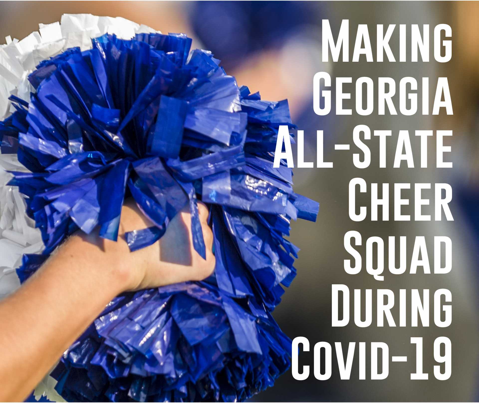 Making Georgia All-State Cheer Squad During COVID-19 - ITG Next